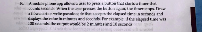 SOLVED 10 A Mobile Phone App Allows A User To Press A Button That 