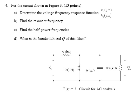 SOLVED: For the circuit shown in Figure 3: (15 points) a) Determine the ...