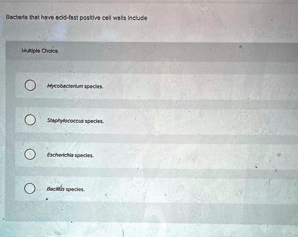 Bacteria that have acid-fast positive cell walls include Multiple ...