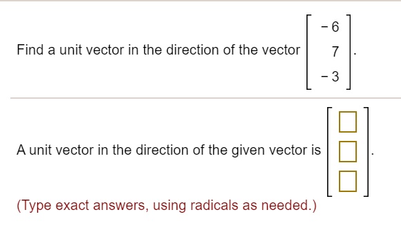 SOLVED:Find a unit vector in the direction of the vector Aunit vector in the direction of the ...