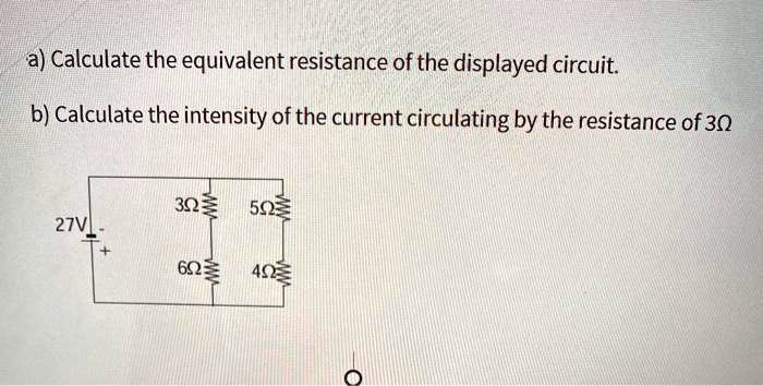 Solved A Calculate The Equivalent Resistance Of The Displayed Circuit