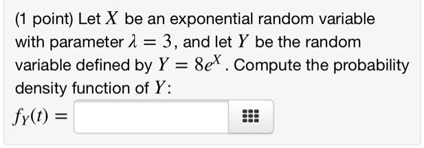 Solved Let X Be An Exponential Random Variable With Parameter Î 3 And Let Y Be The Random