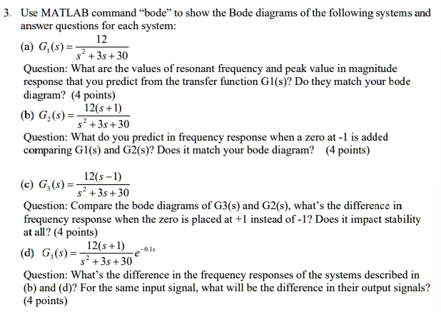 SOLVED: Use MATLAB command bode to show the Bode diagrams of the ... SOLVED: Use MATLAB command bode to show the Bode diagrams of the ...