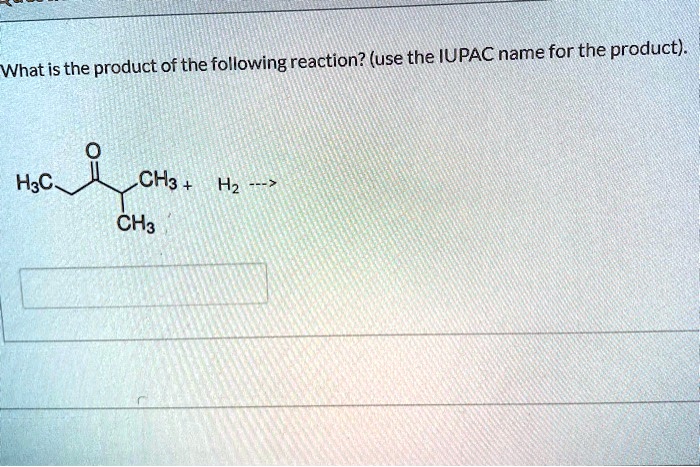 what is the product of the following reaction use the iupac name for the product h3c cha hz ch3 ...