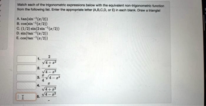 SOLVED: Match each of the trigonometric expressions below with the ...