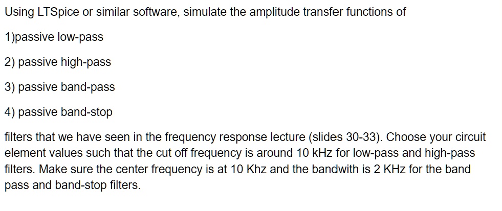 Using LTSpice or similar software, simulate the amplitude transfer ...