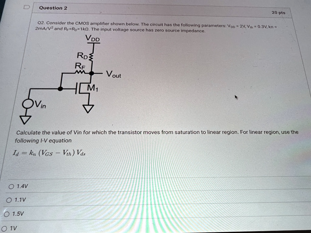 question 2 20 pts q2 consider the cmos amplifier shown below the circuit has the following ...