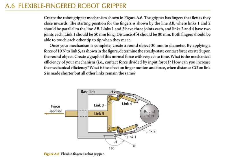 A.6 FLEXIBLE-FINGERED ROBOT GRIPPER Create the robot gripper mechanism ...