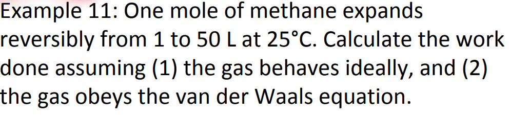 Example 11: One mole of methane expands reversibly from 1 to 50 L at 25 ...