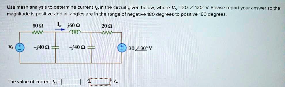 use mesh analysis to determine current io in the circuit given below where vs 20 l 120 v please ...