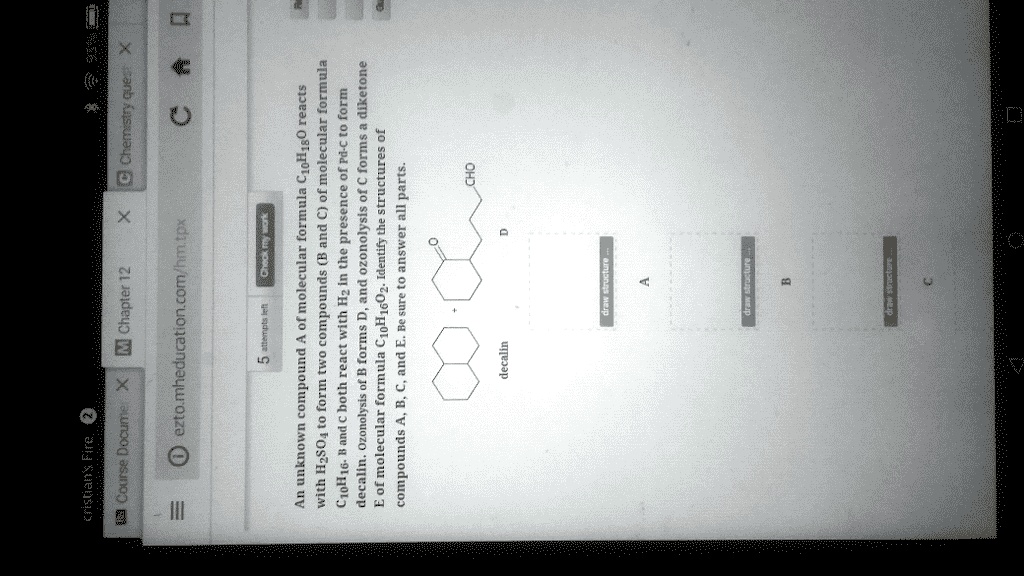 An unknown compound A of molecular formula C10H18O reacts with H2SO4 to form two compounds (B ...