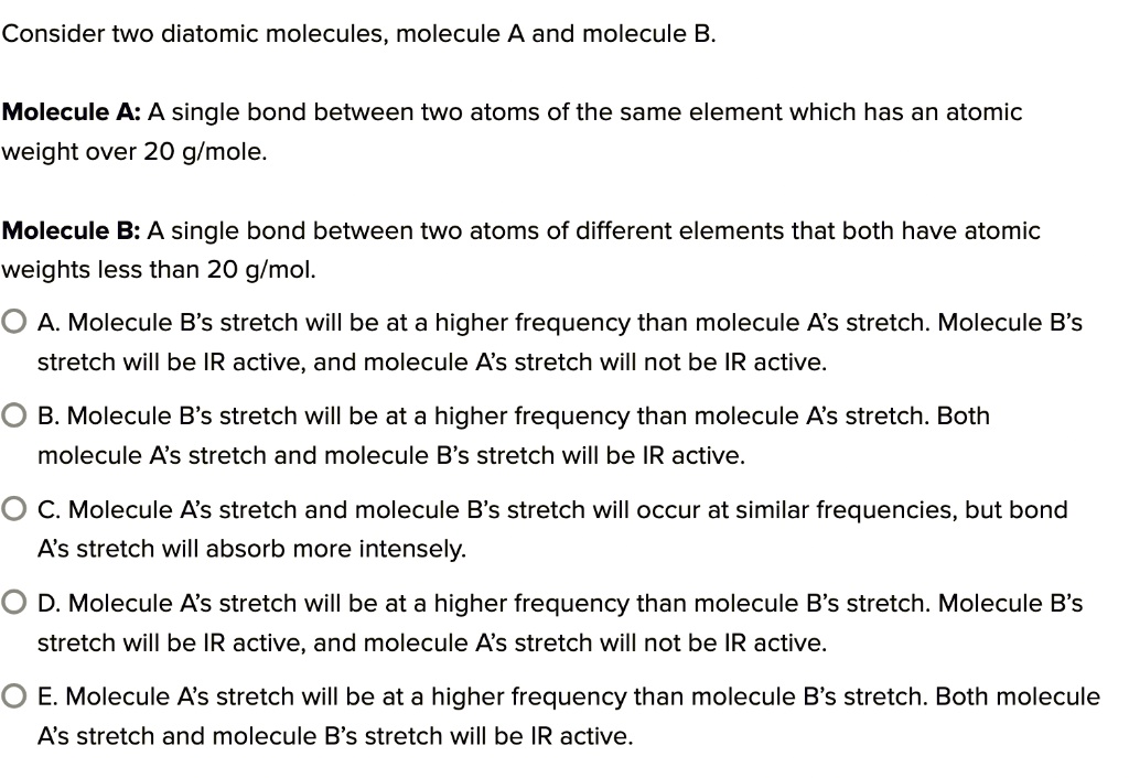 Consider two diatomic molecules, molecule A and molecule B. Molecule A ...