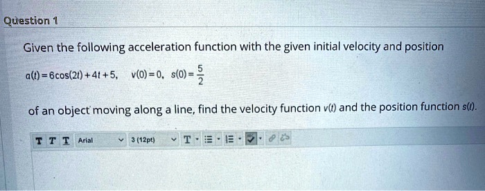 Solved Given The Following Acceleration Function With The Given