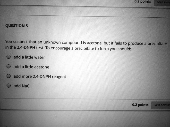 02 points question 5 you suspect that an unknown compound is acetone ...