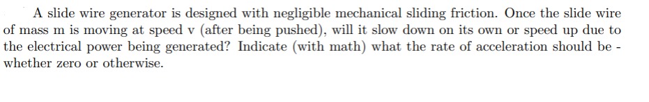 A slide wire generator is designed with negligible mechanical sliding ...