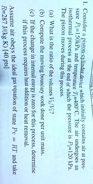 SOLVED: R = 287 J/(kgÂ·K) [40 pts] (a) What is the ratio of the volumes ...