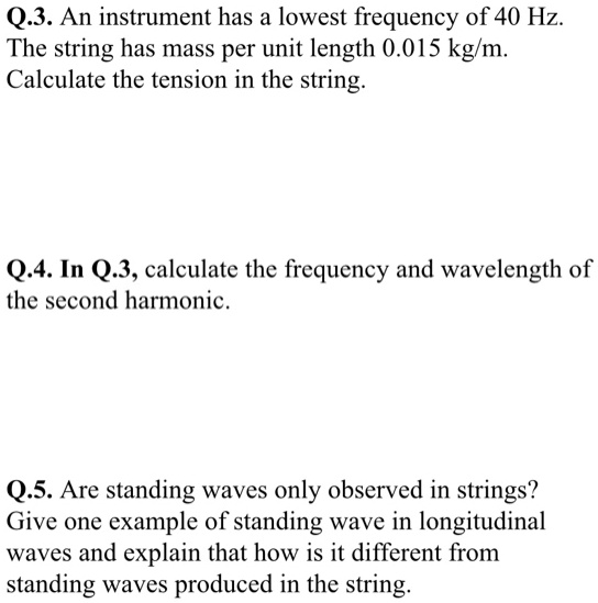 q3 an instrument has a lowest frequency of 40 hz the string has mass ...