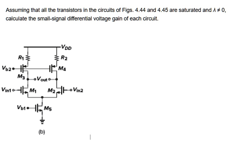 Assuming that all the transistors in the circuits of Figs. 4.44 and 4.45 are saturated and λ≠ 0 ...