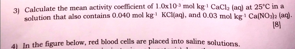 SOLVED: Calculate the mean activity coefficient of 1.0x10^3 mol/kg ...