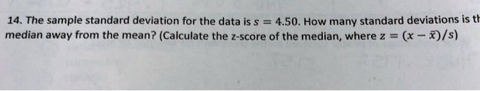 14. The sample standard deviation for the data is s = 4.50....