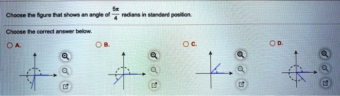 SOLVED: Choose the figure that shows an angle of Ï€/4 radians in standard position. Choose the ...