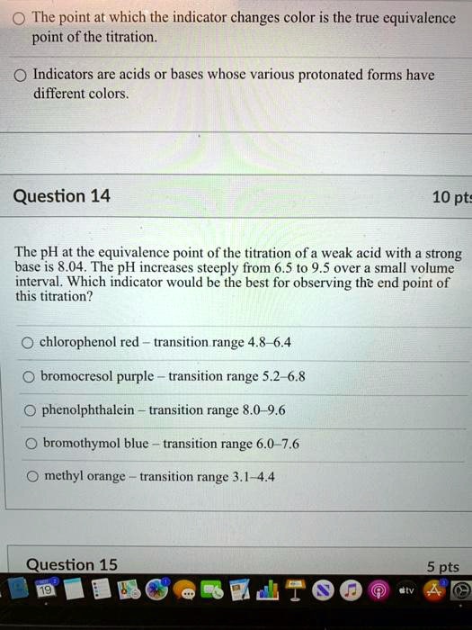 SOLVED: The point at which the indicator changes color is the true ...