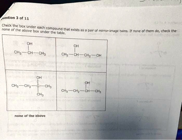SOLVED: Question 3 of 11 None of the above box under the table. HO OH CH3CH2CH3 CH2CHCH2OH OH ...