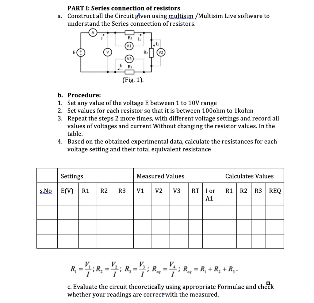 PART I: Series connection of resistors a. Construct all the Circuit given using multisim ...