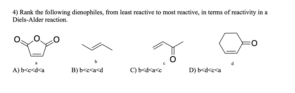 Solved 4 Rank The Following Dienophiles From Least Reactive To Most