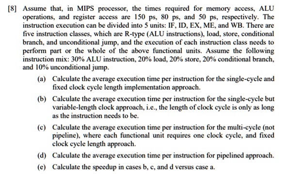 SOLVED: Assume that, in a MIPS processor, the times required for memory access, ALU operations ...