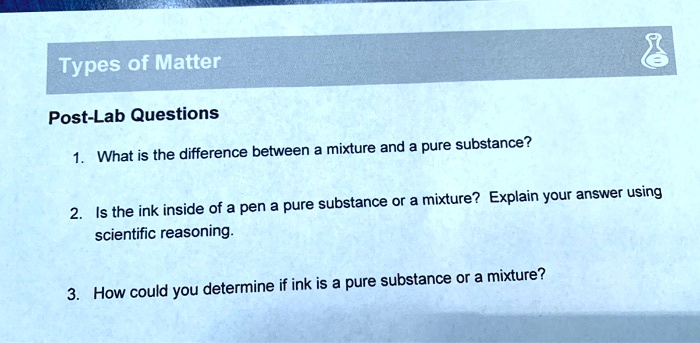 SOLVED: Types of Matter Post-Lab Questions: What is the difference ...