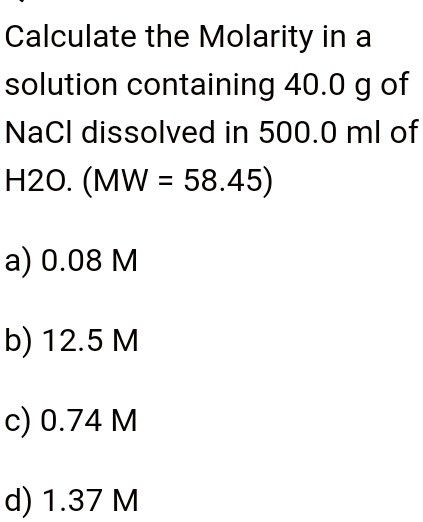 calculate the molarity in a solution containing 400 g of nacl dissolved in 5000 ml of h2o mw ...