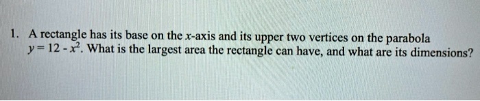 a rectangle has its base on the x axis and its upper two vertices on ...