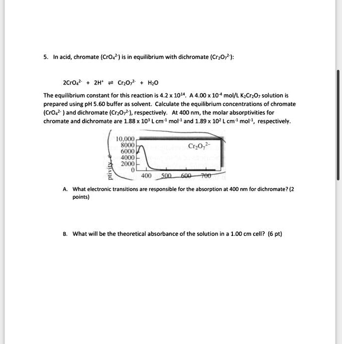 5. In acid, chromate (CrO4^2-) is in equilibrium with dichromate (Cr2O7 ...