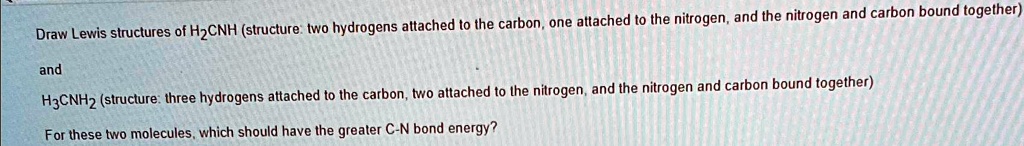 Draw Lewis structures of H?CNH (structure: two hydrogens attached to ...