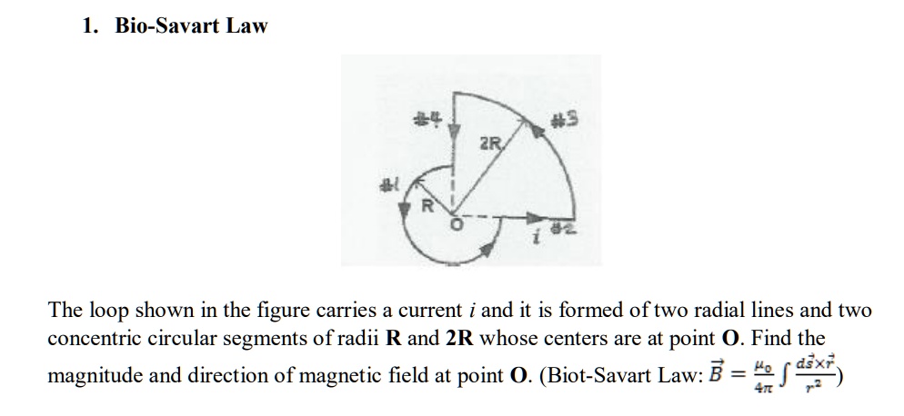 SOLVED: 1. Bio-Savart Law #9 The loop shown in the figure carries a current and it is formed ...