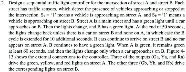 SOLVED: Design a sequential traffic light controller for the intersection of street A and street ...