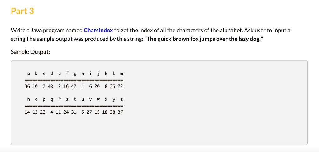 Solved Java Part 3 Write A Java Program Named Charsindex To Get The