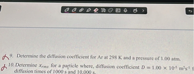 9. Determine the diffusion coefficient for Ar at 298 K and a pressure ...