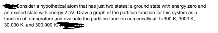 SOLVED: Consider a hypothetical atom that has just two states: a ground ...