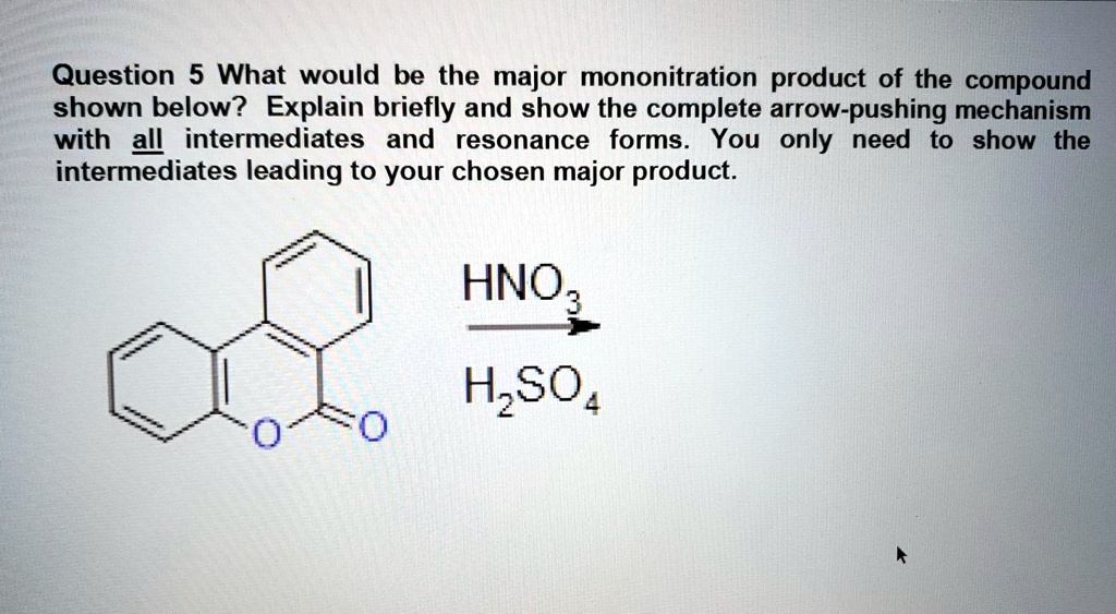 SOLVED:Question 5 What would be the major mononitration product of the ...