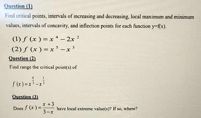 SOLVED:Question (4 Find critical points, intervals of increasing and decreasing local maximum ...
