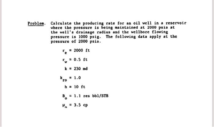 SOLVED: Problem: Calculate the production rate for an oil well in a ...