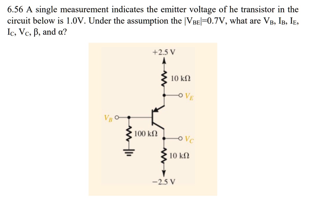 SOLVED: 6.56 A single measurement indicates the emitter voltage of the ...