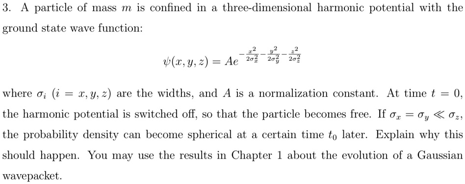 SOLVED: A particle of mass m is confined in a three-dimensional harmonic potential with the ...