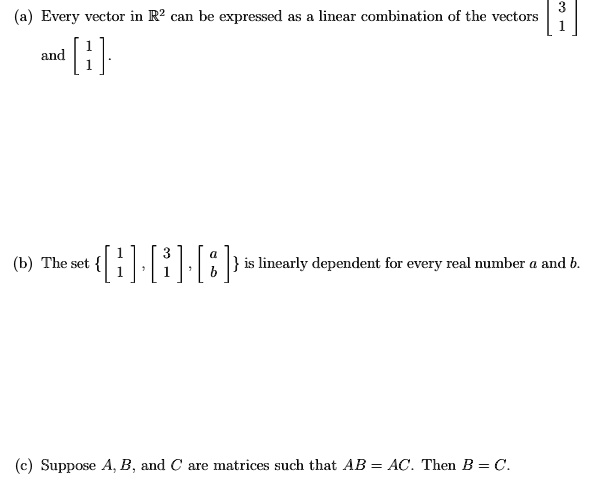 Every vector in R2 can be expressed as linear combination of the vectors and L1 (b) The set (1 ...