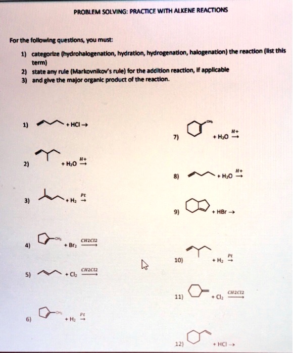 SOLVED: PROBLEM SOLVING: PRACTICE WITH ALKENE REACTIONS For the following questions, you must ...
