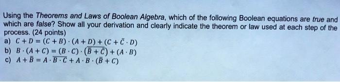 Solved Using The Theorems And Laws Of Boolean Algebra Which Of The Following Boolean Equations