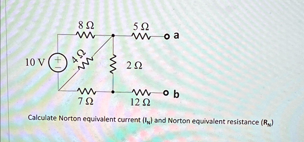 SOLVED: Calculate Norton equivalent current (IN) and Norton equivalent ...