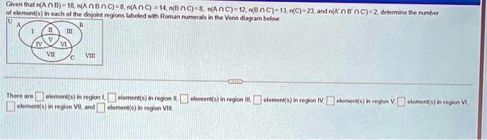 SOLVED: Texts: Given that n(A ∩ B) = 18, n(A ∩ B ∩ C) = 8, n(A ∩ C) = 14, n(B ∩ C) = 8, n(A ∩ C ...